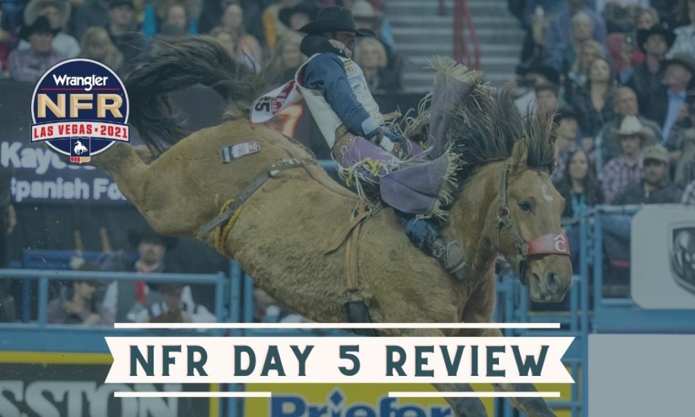 Official Wrangler NFR 2021 Recap: Day 5 - Cowboy Lifestyle Network